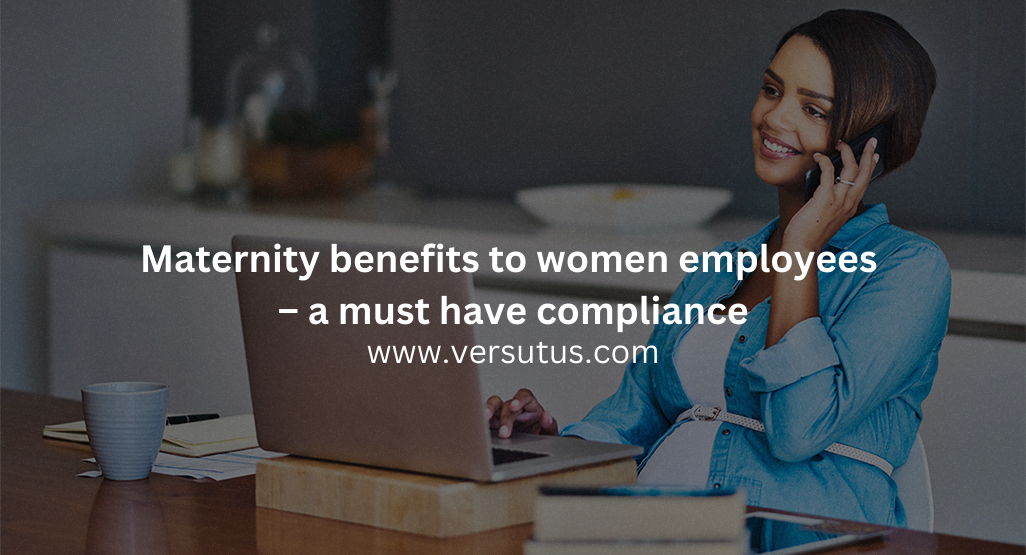 Maternity benefits to women employees - a must have compliance ...